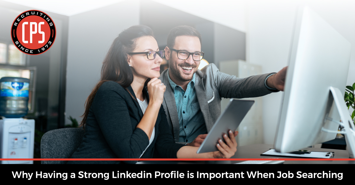 Why Having a Strong Linkedin Profile is Important When Job Searching