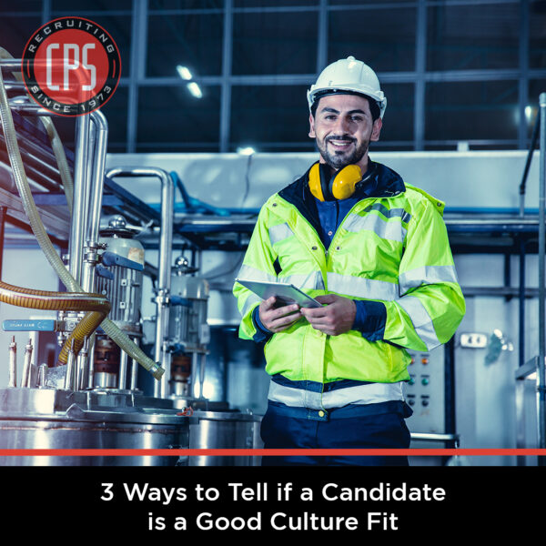 3 Ways to Tell if a Candidate is a Good Culture Fit - CPS, Inc.