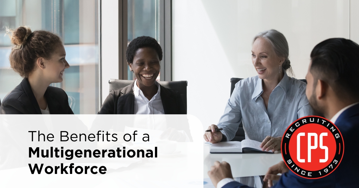 The Benefits of a Multigenerational Workforce - CPS, Inc.